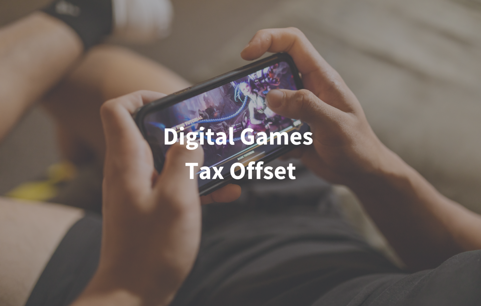 Digital Games Tax Offset - Simmons Livingstone & Associates