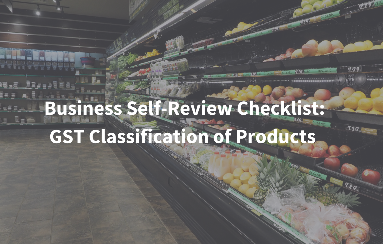 Business Self-Review Checklist: GST Classification of Products ...